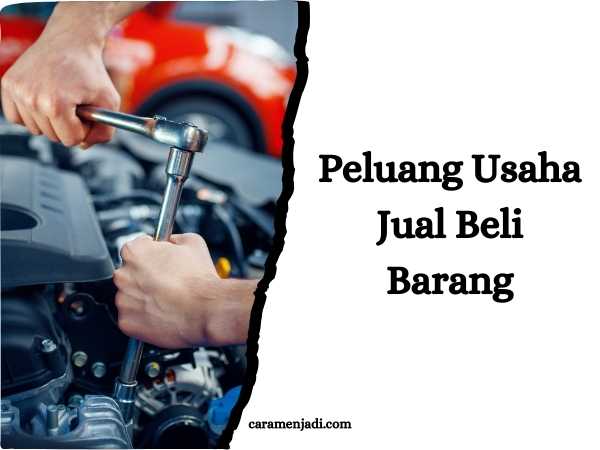 Peluang dan Tantangan Usaha Jual Beli Barang - 2024 Peluang dan Tantangan Usaha Jual Beli Barang - 2024